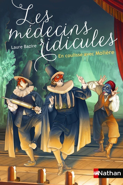 Les Médecins Ridicules En Coulisse Avec Molière Nathan