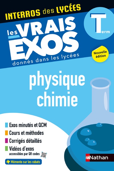 Physique-Chimie Terminale - Interros des lycées Tle - Les vrais exos du BAC - + de 100 exercices ...