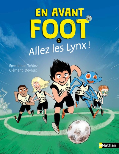 En avant foot, allez les lynx ! - Roman Passion sport et amitié - De 7 ...